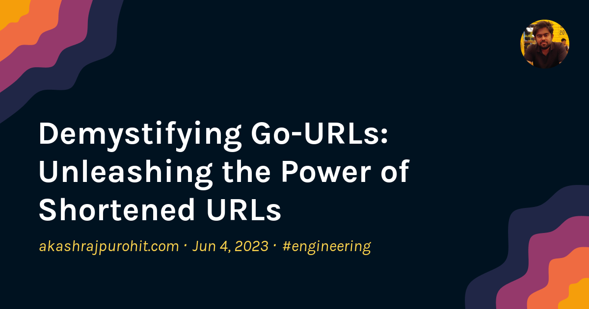 Demystifying Go-URLs: Unleashing the Power of Shortened URLs | Akash ... Demystifying Go-URLs: Unleashing the Power of Shortened URLs | Akash ...